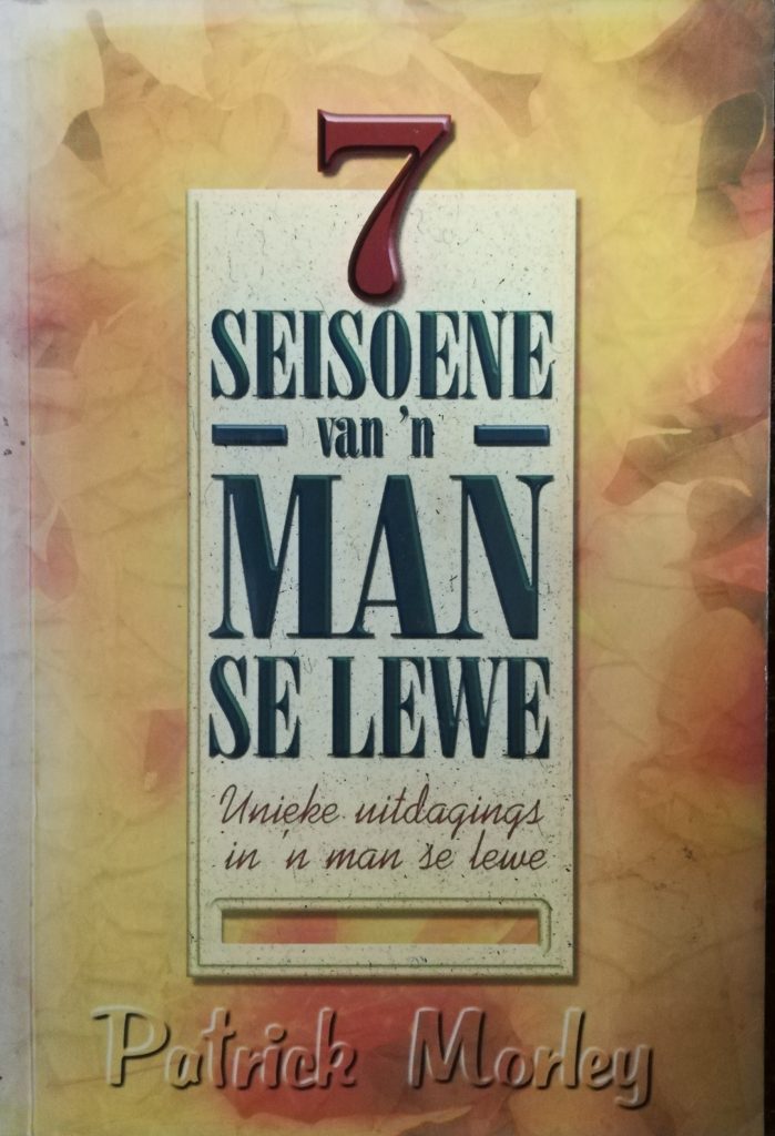 7 Seisoene van ‘n Man se Lewe /Morley, Patrick – Kakkerlak Boekhandelaars