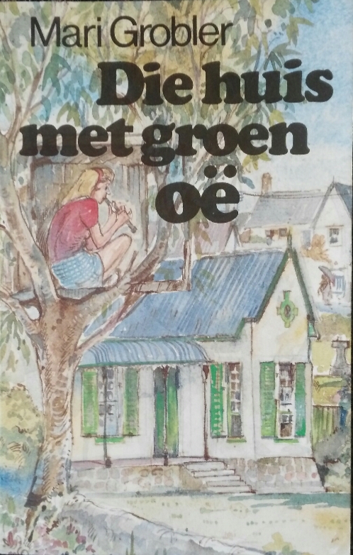 Die Huis met Groen oë / Mari Grobler – Kakkerlak Boekhandelaars