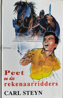Peet en die rekenaarridders / Carl Steyn – Kakkerlak Boekhandelaars
