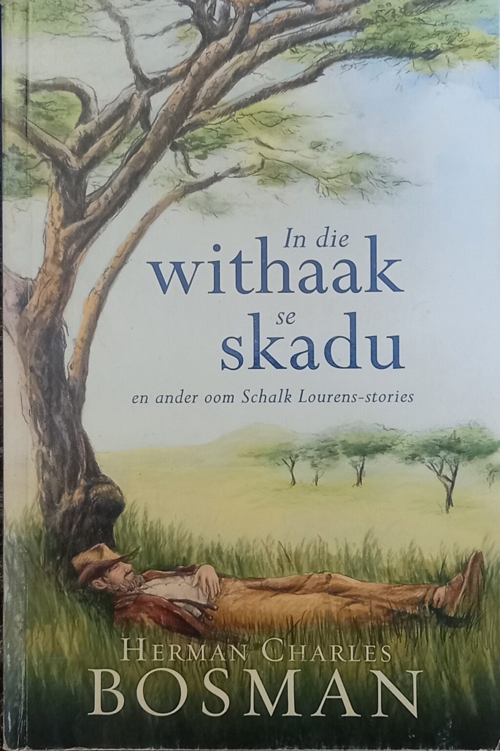 In die withaak se skaduv: en ander oom Schalk Lourens- stories /Bosman ...