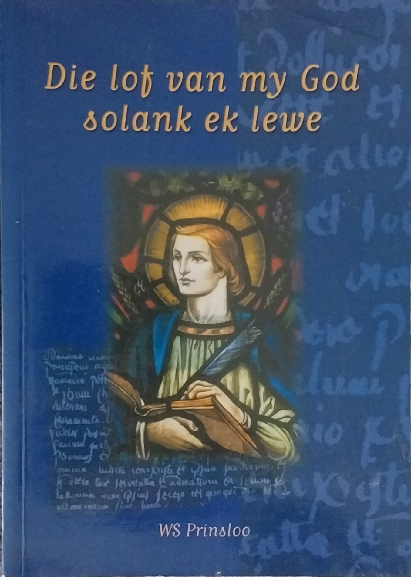 Die lof van my God solank ek lewe /Prinsloo, WS – Kakkerlak Boekhandelaars