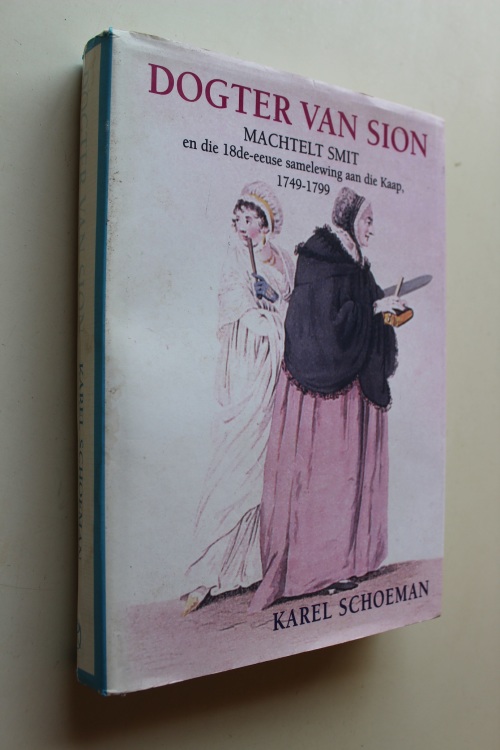 Dogter van Sion: Machtelt Smit en die 18de-eeuse samelewing aan die ...