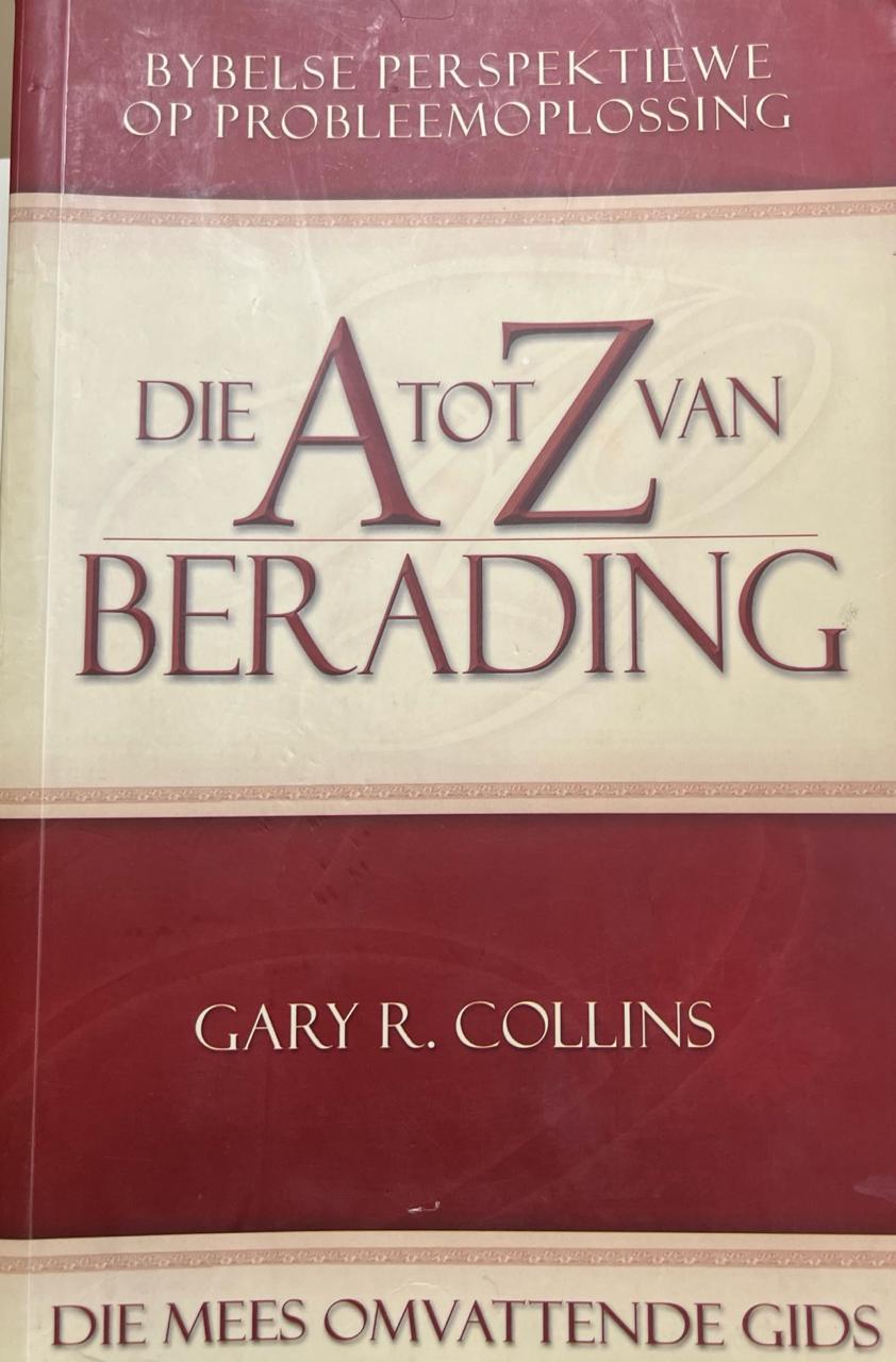 Die A-Z van berading: Die mees omvattende gids / Gary R Collins ...