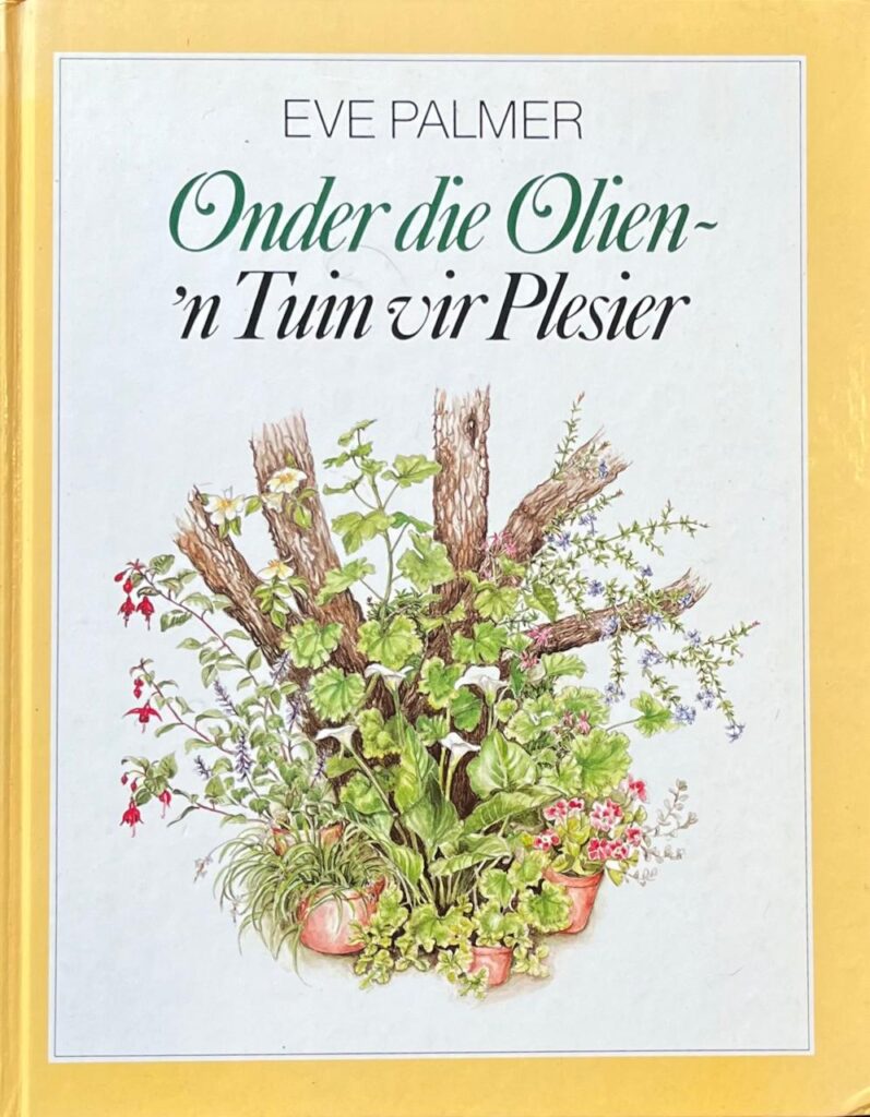 Onder die Olien: ‘n Tuin vir plesier / Eve Palmer – Kakkerlak ...