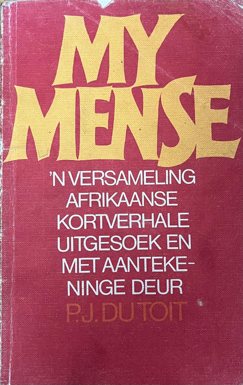 My mense: ‘n Versameling Afrikaanse kortverhale uitgesoek en met ...